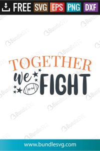Together We Fight SVG Files | FootballSVG.com